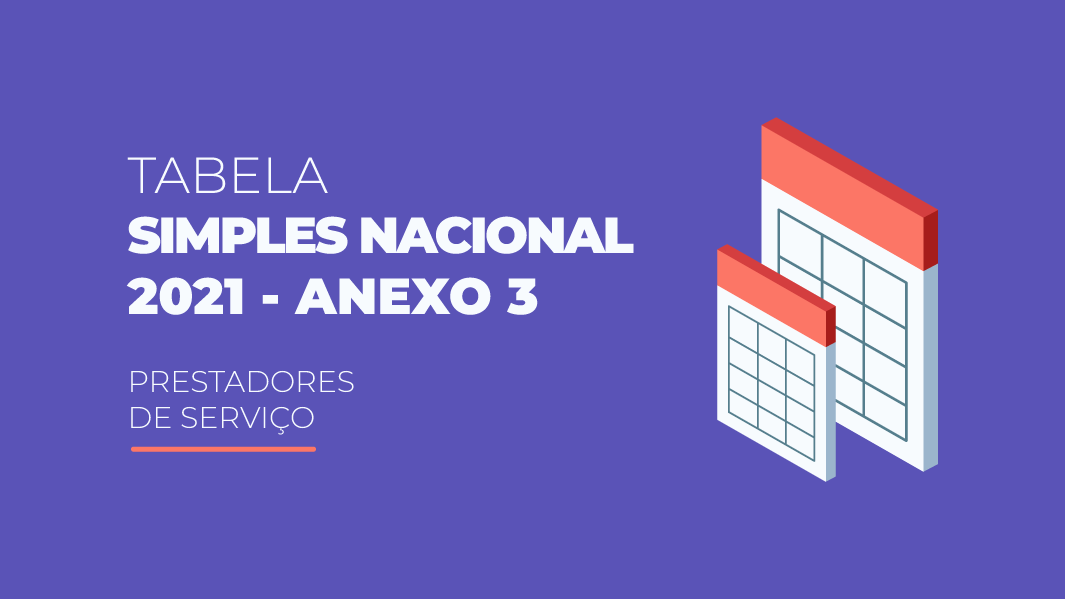 Anexo 3 da Tabela do Simples Nacional 2021 | Serviços [ATUALIZADA ...